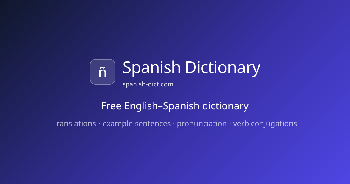 Spanish Dictionary — free English–Spanish lookup